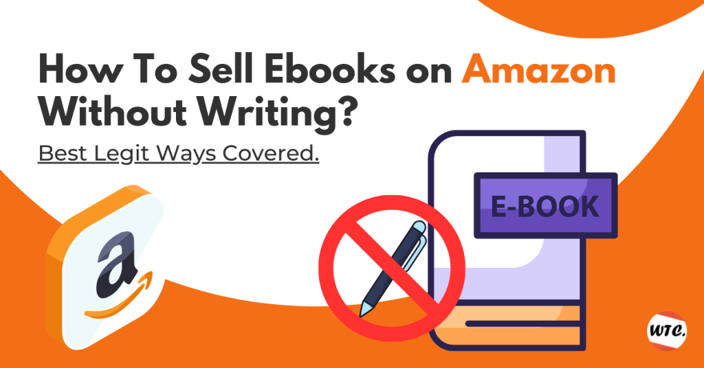 How To Sell Ebooks On Amazon Without Writing 4 Legit Ways how-to-sell-ebooks-on-amazon-without-writing-4-legit-ways
